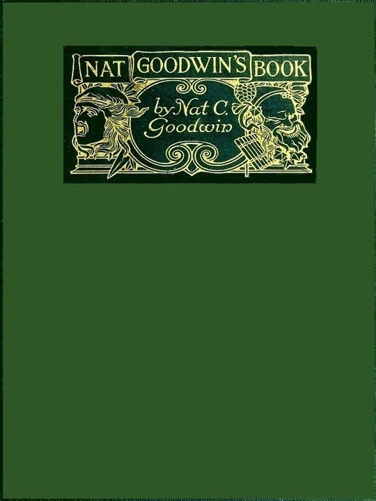 Nat Goodwin's Book by Nat C. (Nathaniel Carl) Goodwin | BookFusion