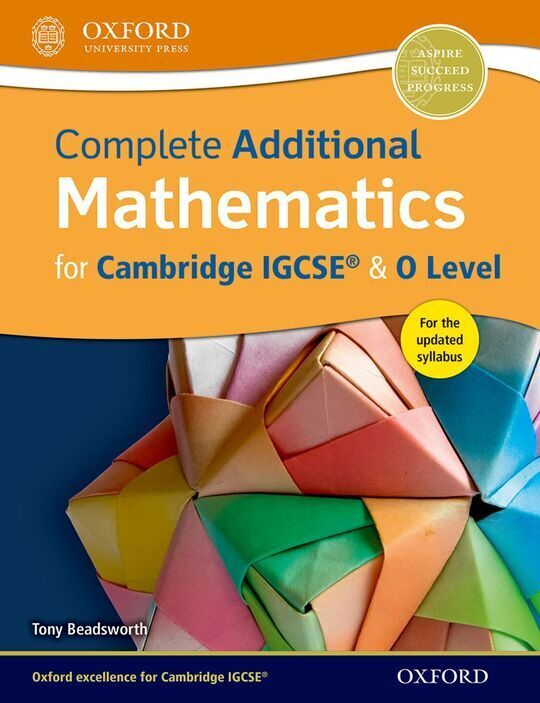 Complete Additional Mathematics For Cambridge IGCSE O Level By Tony Complete Additional Mathematics For Cambridge IGCSE O Level By Tony