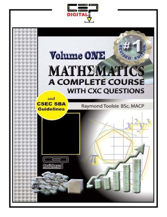 MATHEMATICS A COMPLETE COURSE WITH CXC QUESTIONS VOLUME 1 By Raymond MATHEMATICS A COMPLETE COURSE WITH CXC QUESTIONS VOLUME 1 By Raymond