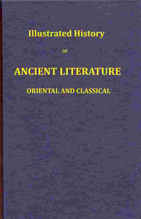 Illustrated history of ancient literature, oriental and classical by ...