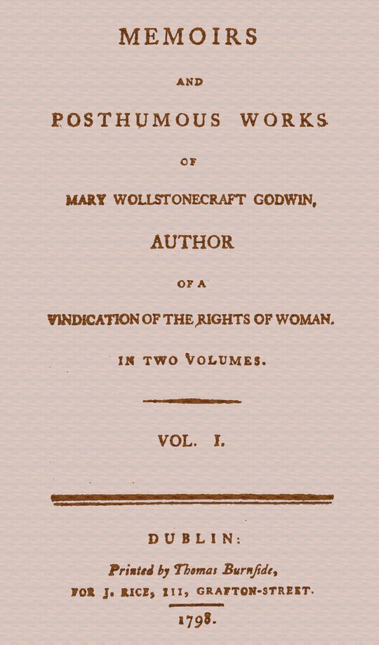 Memoirs and Posthumous Works of Mary Wollstonecraft Godwin by Mary ...