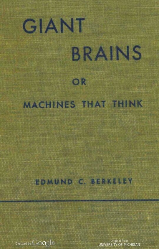 Giant brains; or Machines that think by Edmund Callis Berkeley | BookFusion