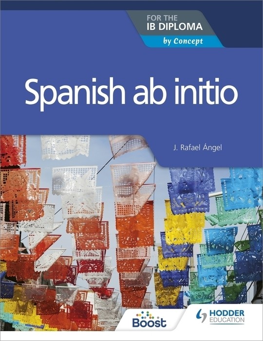 Spanish ab initio for the IB Diploma by J. Rafael Angel | BookFusion
