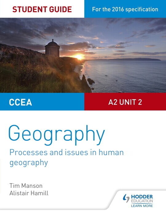 CCEA A2 Unit 2 Geography Student Guide 5: Processes and issues in human ...