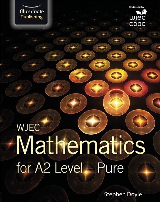 WJEC Mathematics for A2 Level: Pure by Stephen Doyle | BookFusion