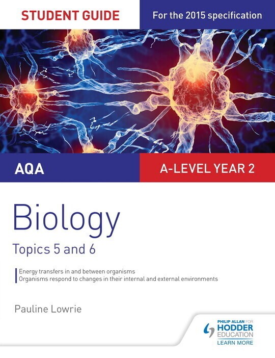 AQA AS/A-level Year 2 Biology Student Guide: Topics 5 and 6 by Pauline ...