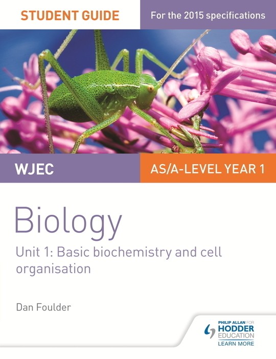WJEC/Eduqas Biology AS/A Level Year 1 Student Guide: Basic biochemistry ...