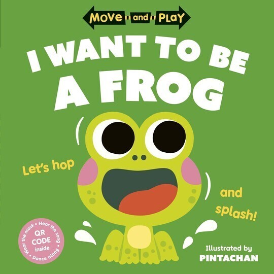 Move and Play: I Want to Be a Frog by Oxford Children's Books | BookFusion